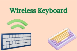 Wireless Keyboard - A Quick Guide For Beginners(2026)