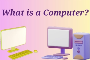 What is Computer - Definition, Types & Parts Explained(2026)